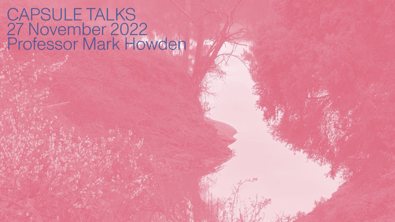 Siteworks Capsule Talks: Professor Mark Howden — Bundanon
