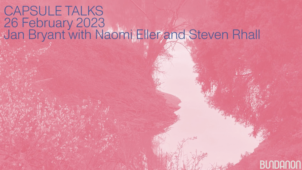 Siteworks Capsule Talks: Jan Bryant with Naomi Eller and Steven Rhall ...